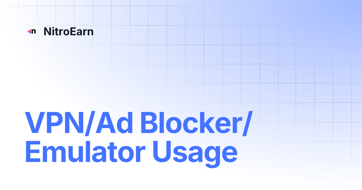 VPN/Ad Blocker/Emulator Usage | NitroEarn